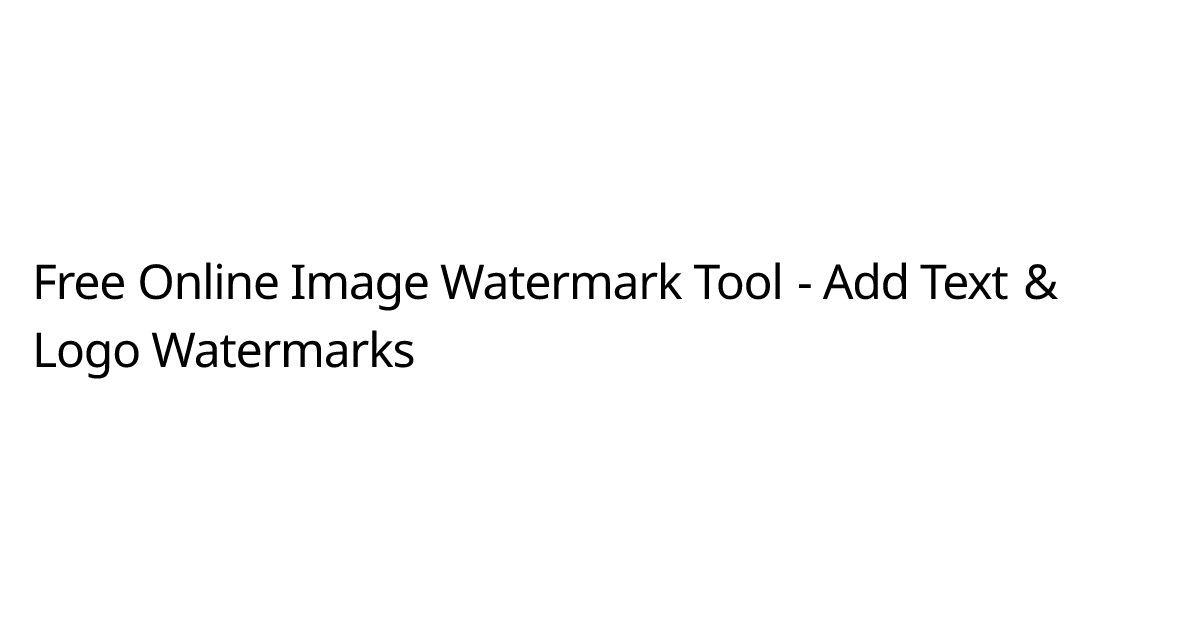 Free Online Image Watermark Tool - Add Text & Logo Watermarks - ToolsKitHub