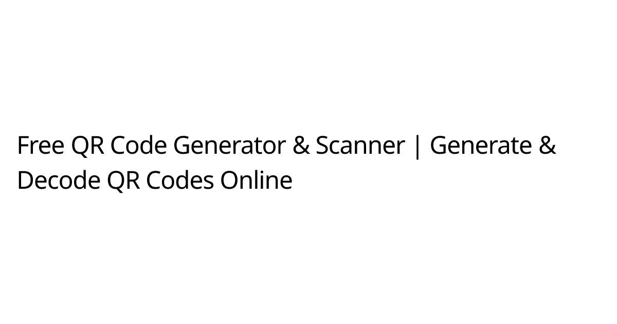 Free QR Code Generator & Scanner | Generate & Decode QR Codes Online - ToolsKitHub